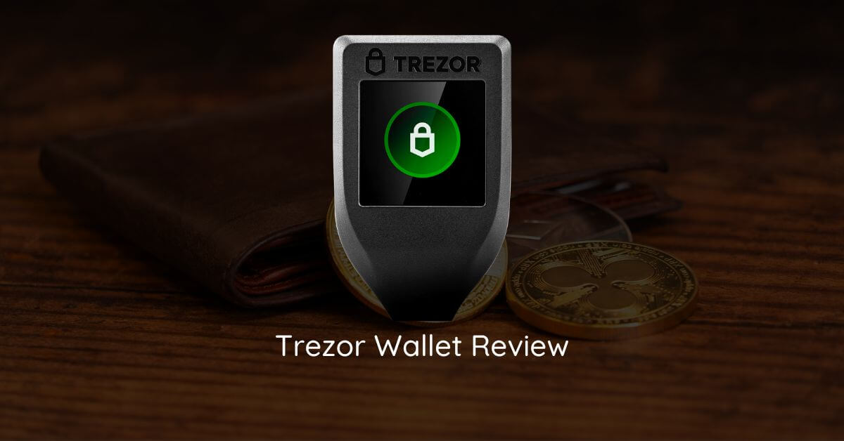 Trezor Wallet Review: The Safest Way to Store Your Crypto
